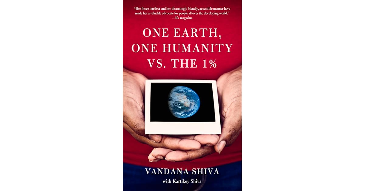 One Earth, One Humanity vs. the 1% by Vandana Shiva
