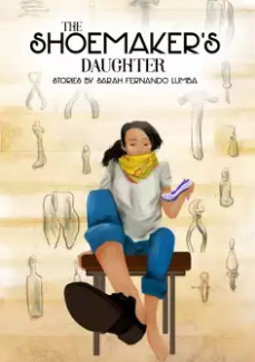 The Shoemaker's Daughter and Other Stories by Sarah Fernando Lumba