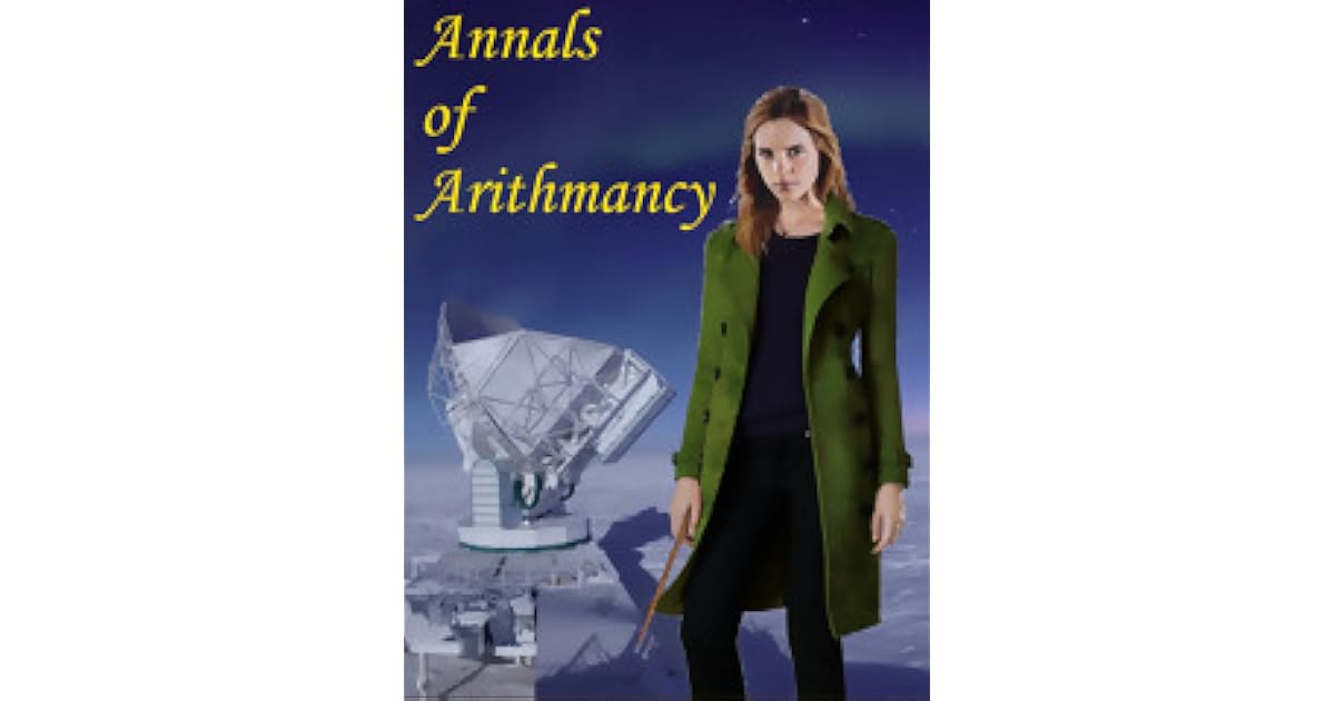 Annals of Arithmancy (Arithmancer, #3) by White Squirrel