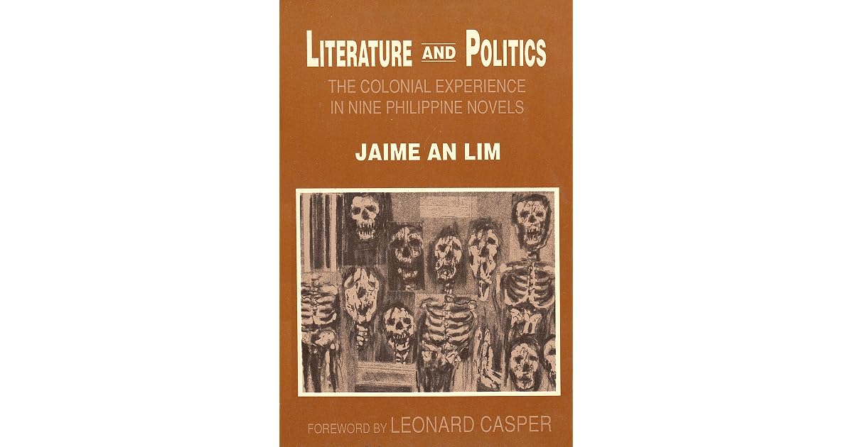 Literature and Politics: The Colonial Experience in Nine Philippine ...