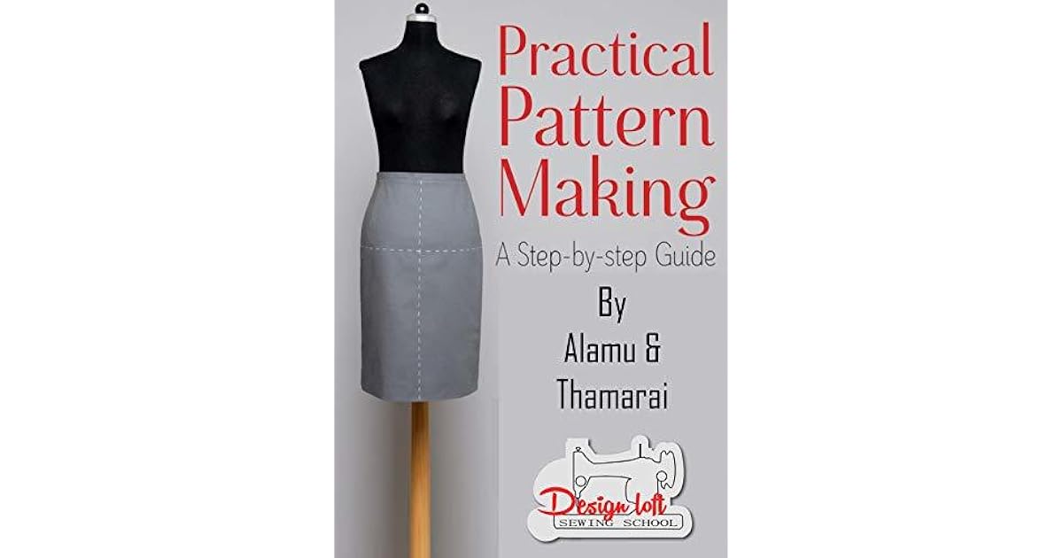 Practical Pattern Making: A Step by Step Guide for Pattern Making by ...