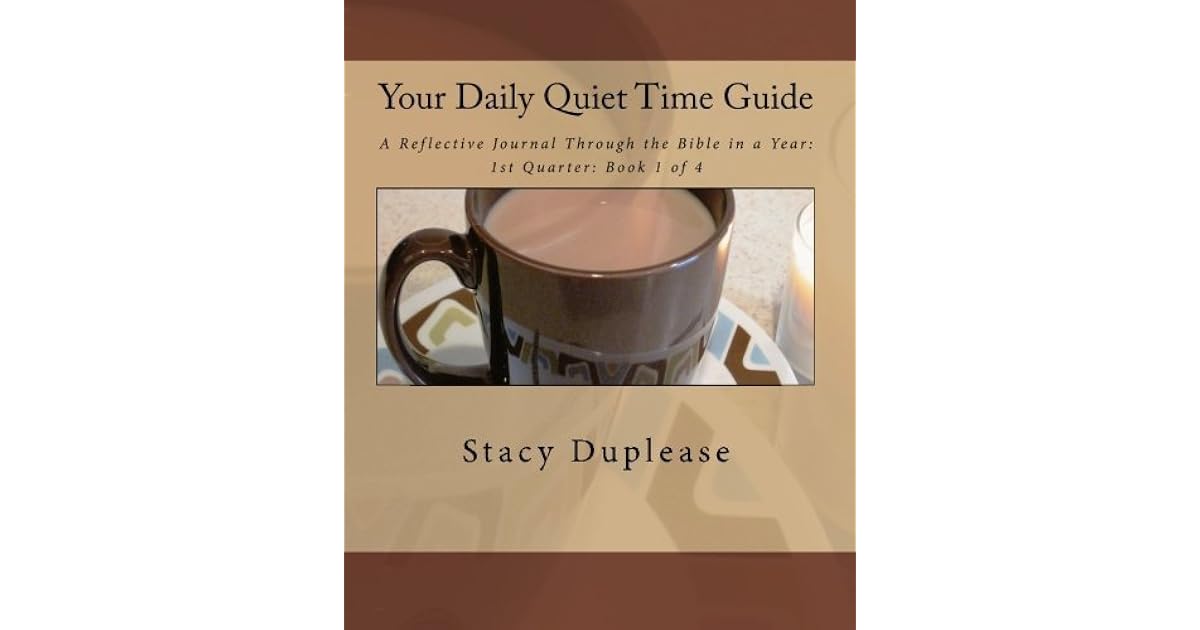 Your Daily Quiet Time Guide: A Reflective Journal Through the Bible in ...