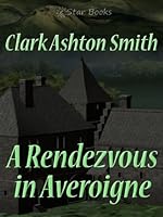 A Rendezvous in Averoigne by Clark Ashton Smith