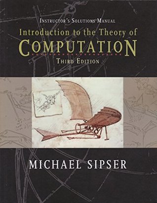 Introduction to the Theory of Computation--Instructor's Solution Manual by Michael Sipser