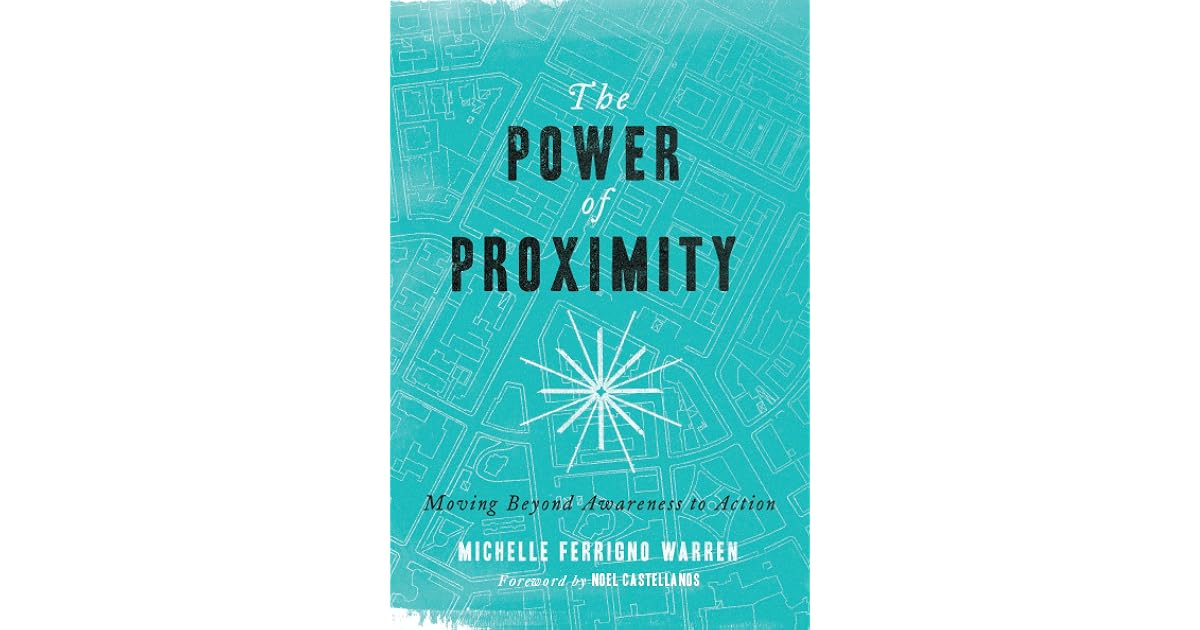 The Power of Proximity: Moving Beyond Awareness to Action by Michelle ...