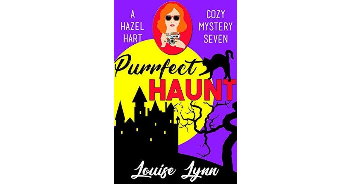 Purrfect Haunt (A Hazel Hart Cozy Mystery #7) by Louise Lynn
