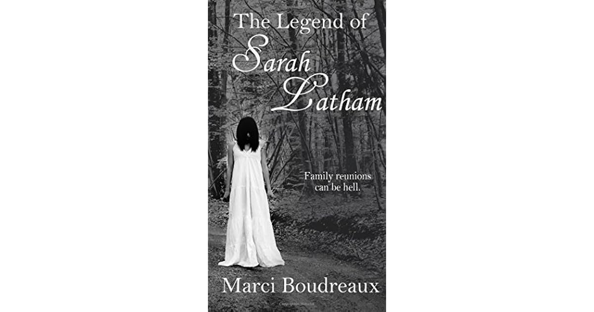 The Legend of Sarah Latham by Marci Boudreaux