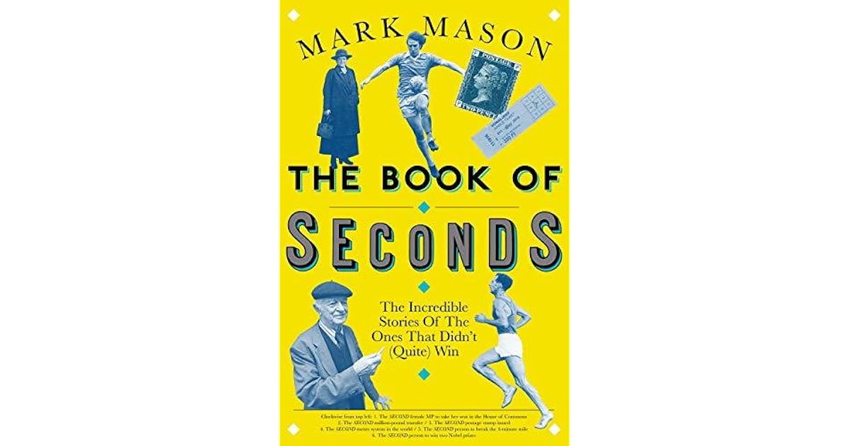 The Book of Seconds: The Incredible Stories of the Ones that Didn’t ...
