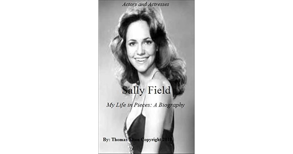 Sally Field - My Life in Pieces: A Biography, Leaders & Notable People ...