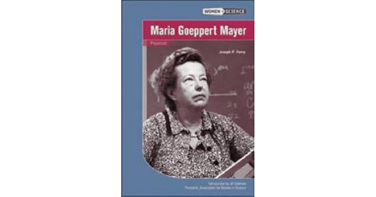 Maria Goeppert Mayer by Joseph P. Ferry