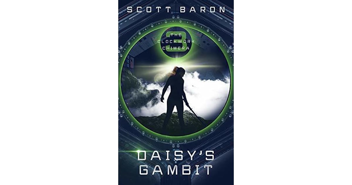 Daisy's Gambit (The Clockwork Chimera #3) by Scott Baron