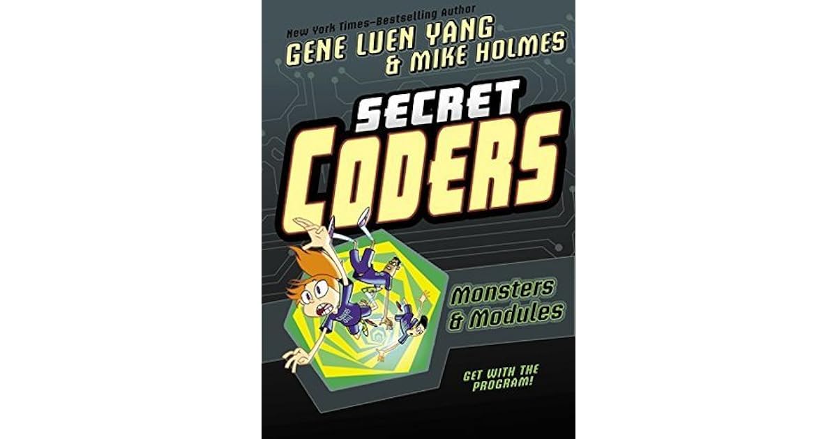 Monsters & Modules (Secret Coders, #6) by Gene Luen Yang
