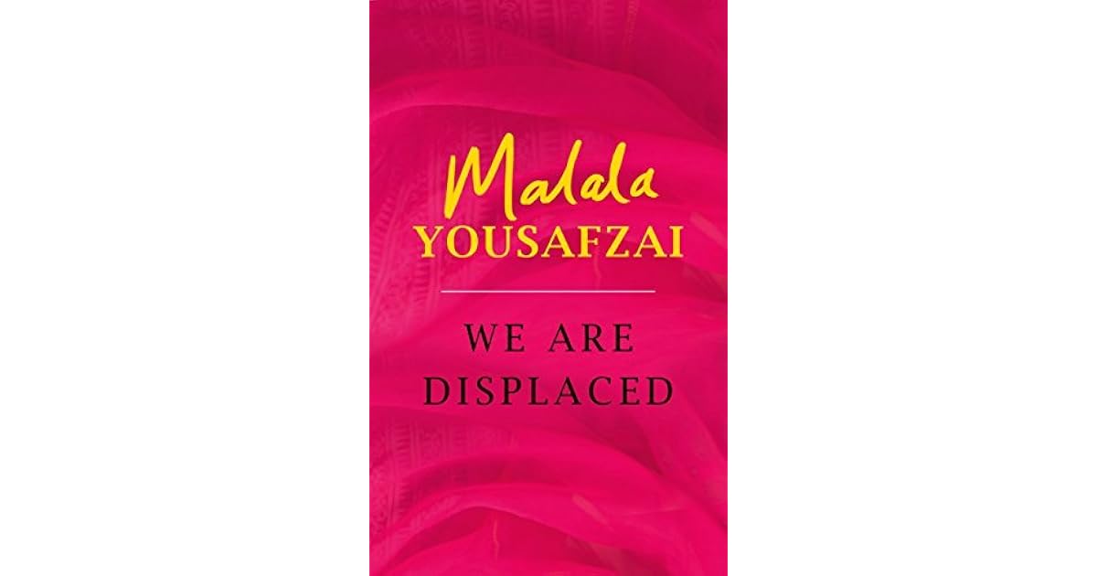 We Are Displaced: My Journey and Stories from Refugee Girls Around the ...