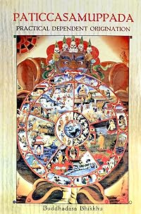 Paticcasamuppada: Practical Dependent Origination by Buddhadasa Bhikkhu
