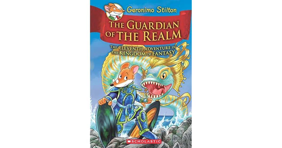 Geronimo Stilton and the Kingdom of Fantasy #11: The Guardian of the ...