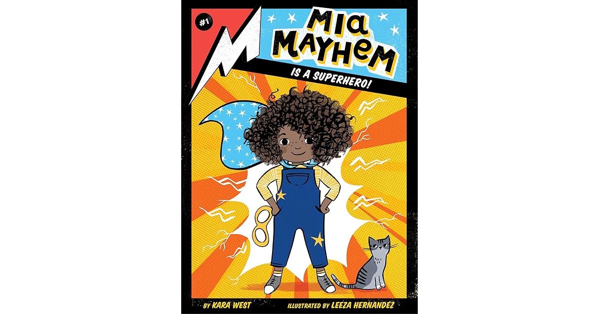 Mia Mayhem Is a Superhero! by Kara West