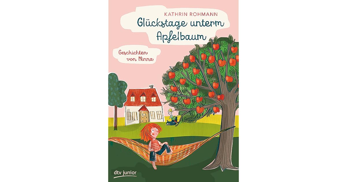 Glückstage unterm Apfelbaum: Geschichten von Minna by Kathrin Rohmann