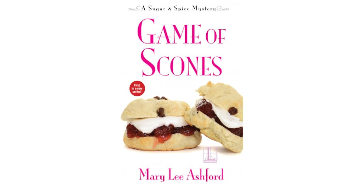 Game of Scones (Sugar & Spice, #1) by Mary Lee Ashford