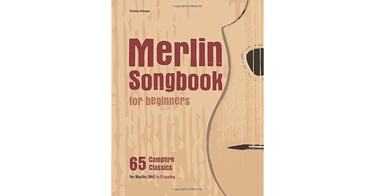 Merlin Songbook for beginners: 65 Campfire Classics for Merlin (M4) in ...