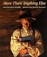 More Than Anything Else by Marie Bradby