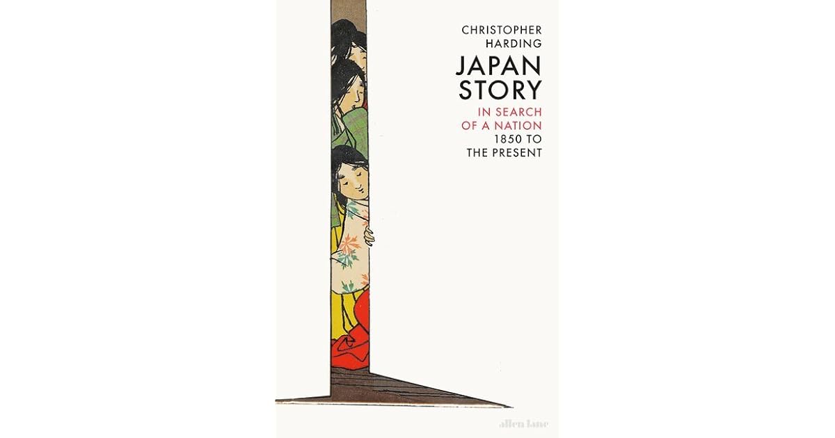 Japan Story: In Search of a Nation, 1850 to the Present by Christopher ...