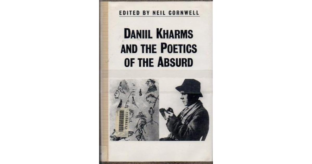 Daniil Kharms and the Poetics of the Absurd: Essays and Materials by ...