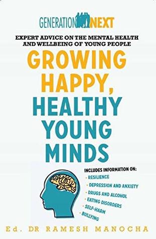 Growing Happy, Healthy Young Minds: Expert Advice on the Mental Health ...