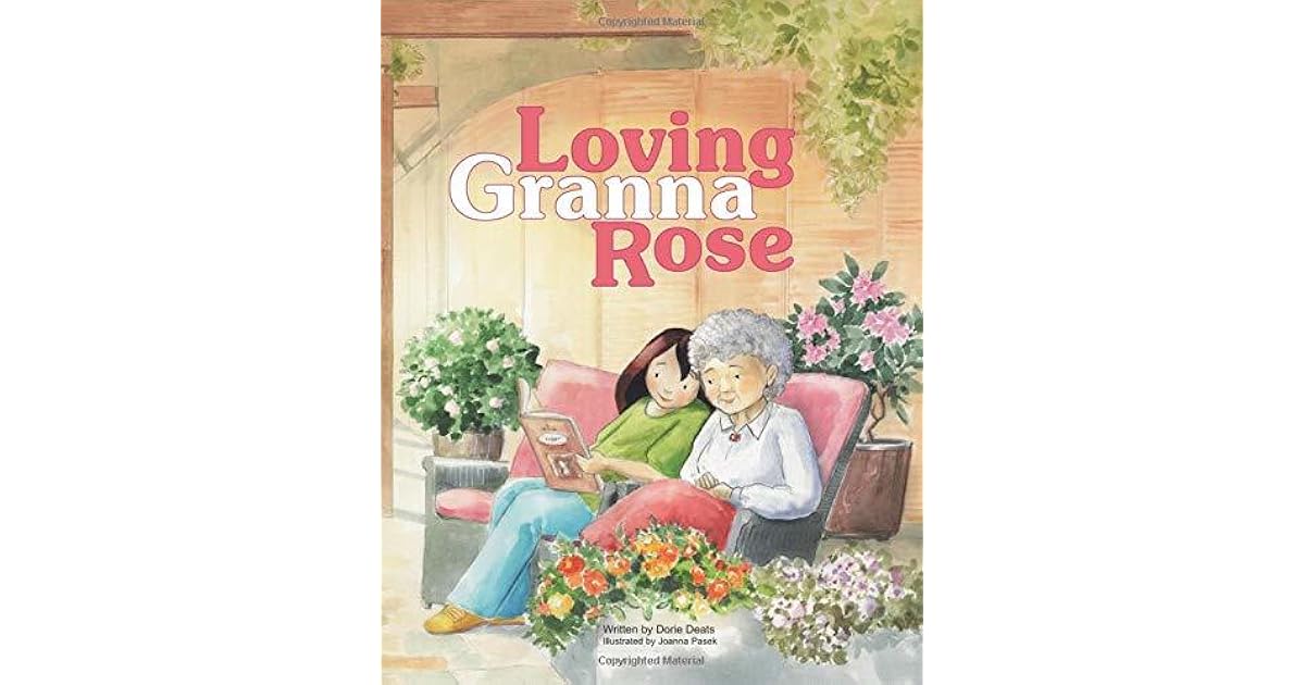 Loving Granna Rose by Dorie Deats