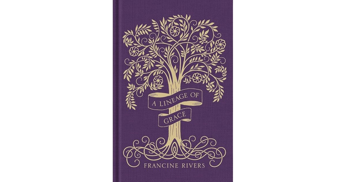 A Lineage of Grace by Francine Rivers