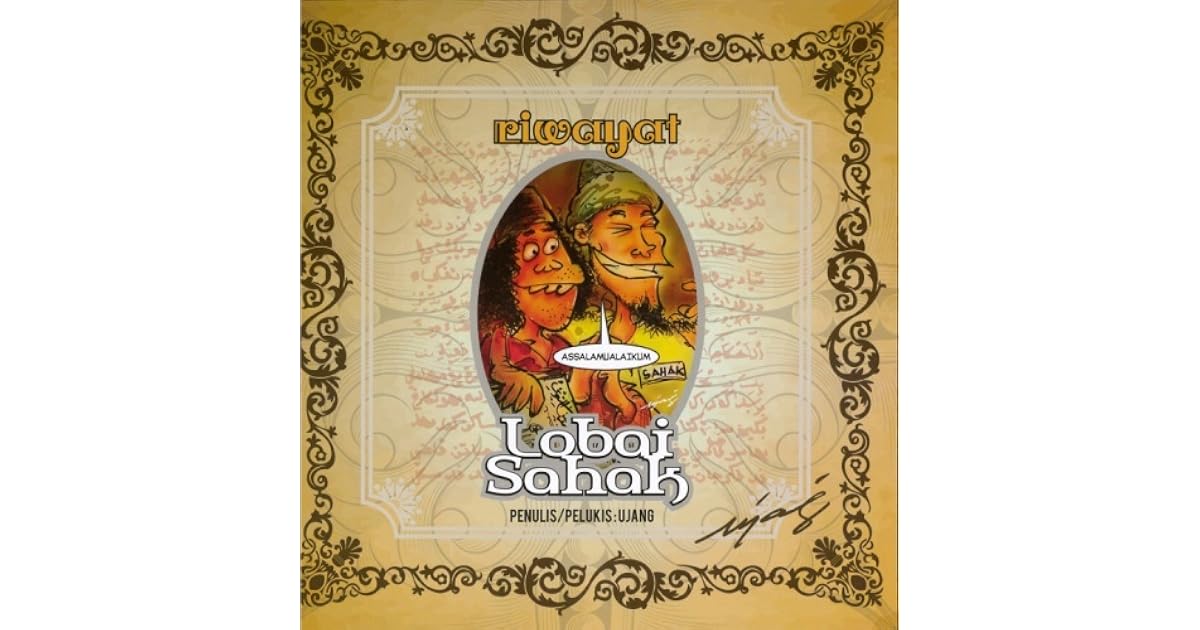 Riwayat Lobai Sahak by Ujang