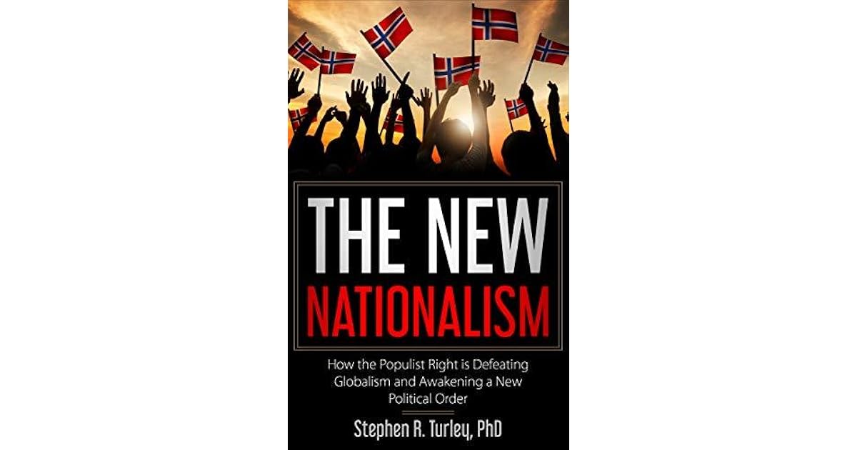 The New Nationalism: How the Populist Right is Defeating Globalism and ...