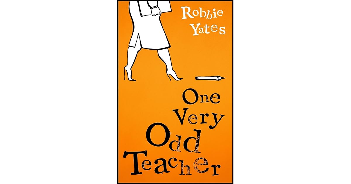 One Very Odd Teacher by Robbie Yates