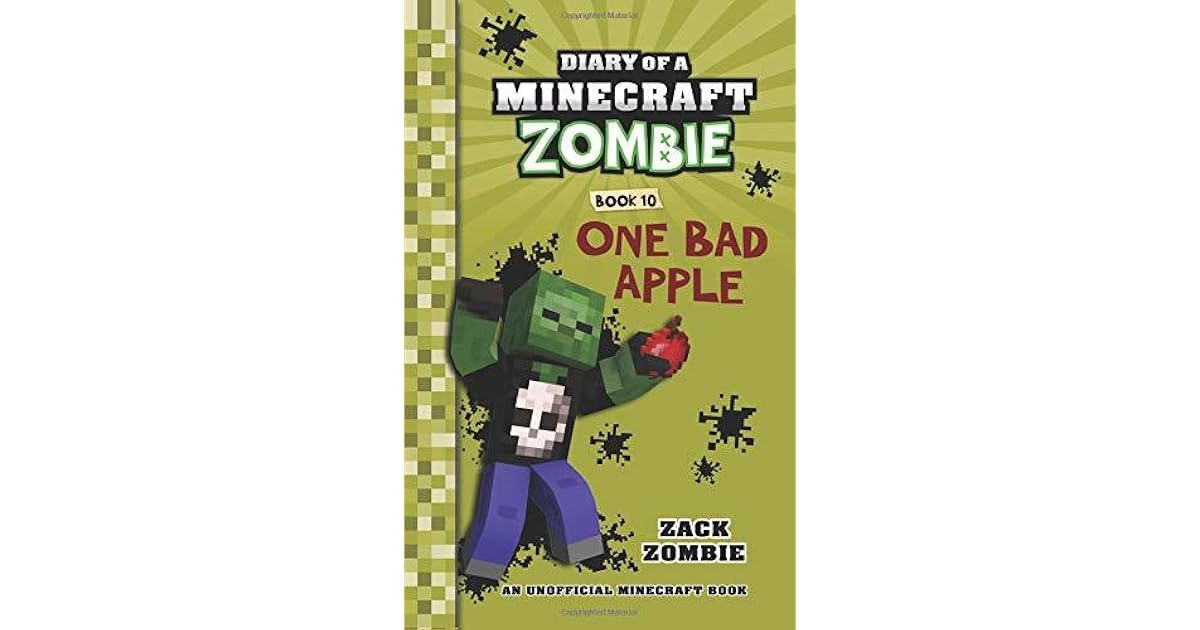 Diary of a Minecraft Zombie Book 10: One Bad Apple by Zack Zombie