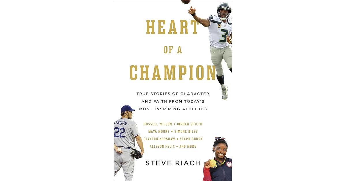 Heart of a Champion: True Stories of Character and Faith from Today’s ...