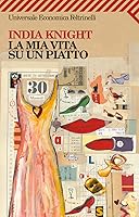 My Life on a Plate by India Knight