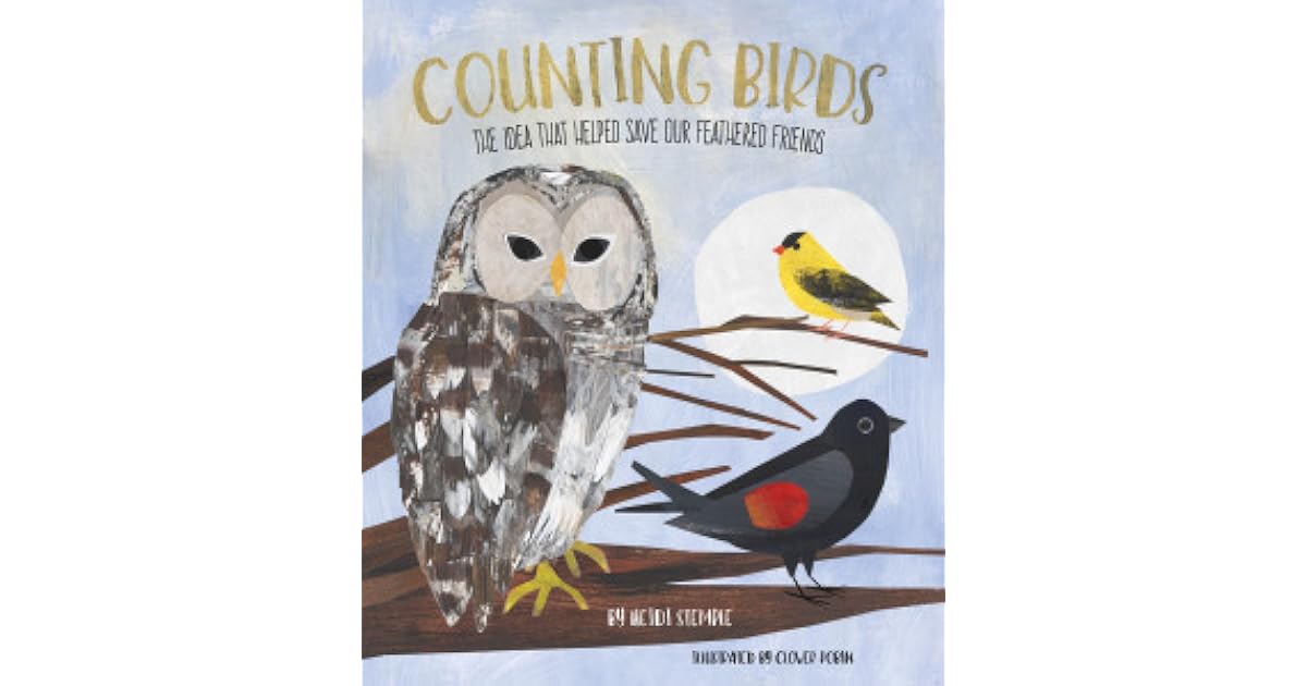 Counting Birds: The Idea That Helped Save Our Feathered Friends by ...