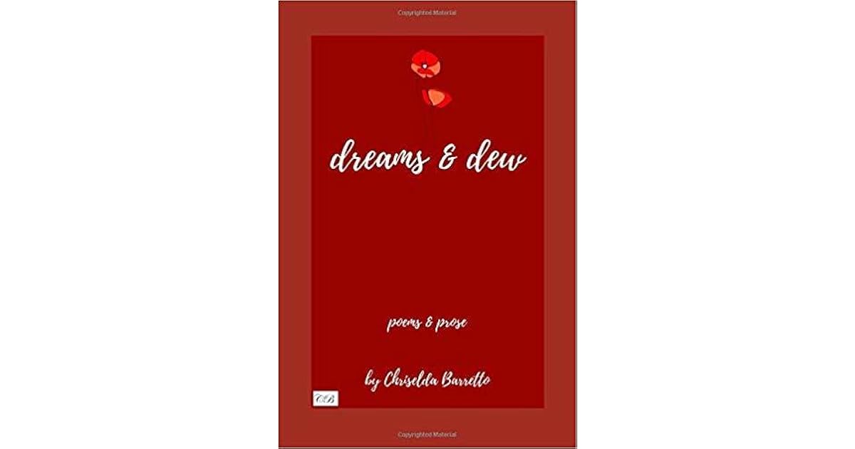 Dreams & Dew: Poems & Prose by Chriselda Barretto