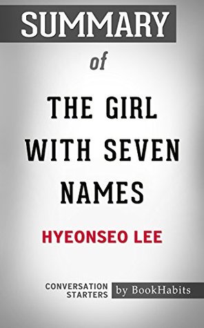 Summary of The Girl with Seven Names: Conversation Starters by BookHabits