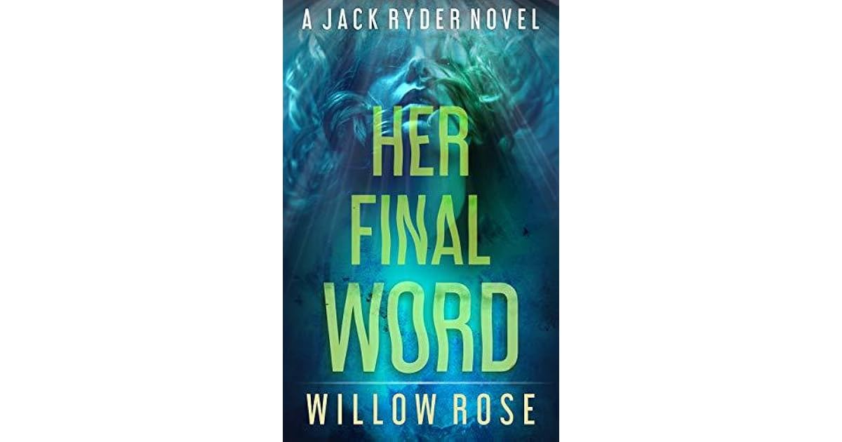 Her Final Word (Jack Ryder #6) by Willow Rose