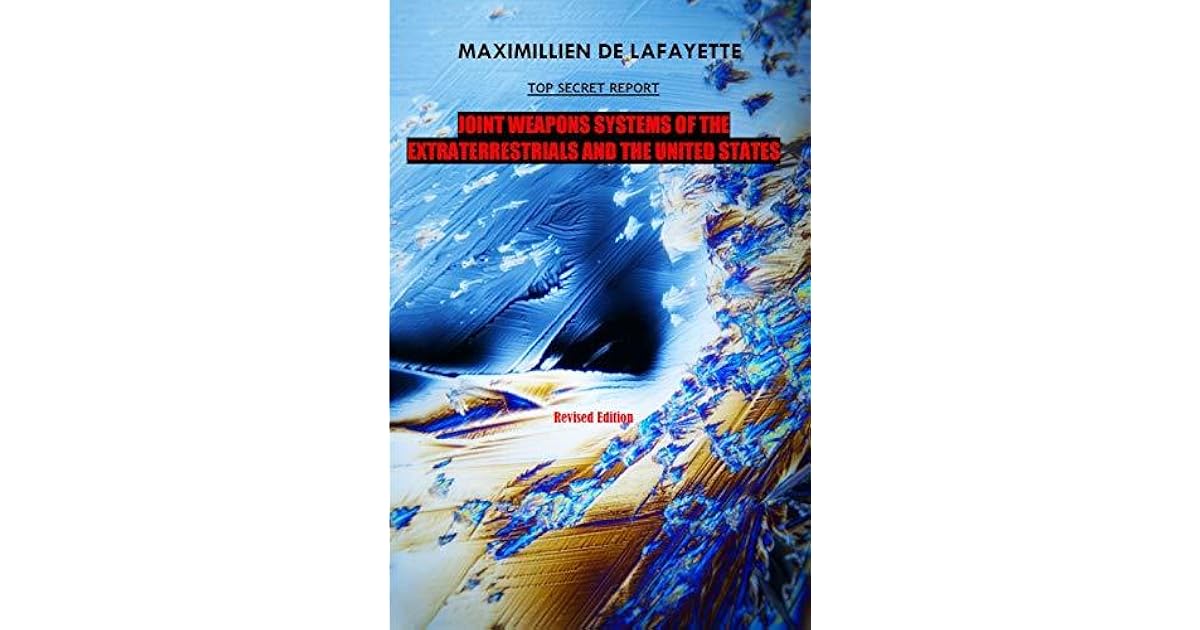 TOP SECRET REPORT. JOINT WEAPONS SYSTEMS OF THE EXTRATERRESTRIALS AND ...