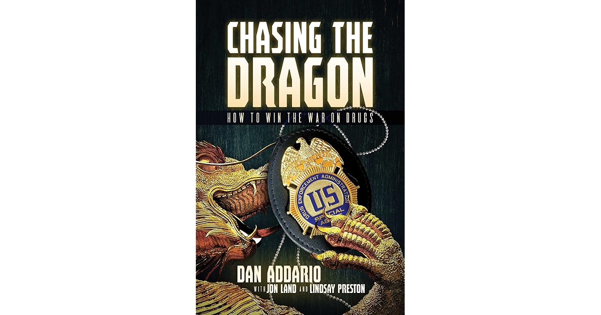 Chasing the Dragon: How to Win the War on Drugs by Dan Addario