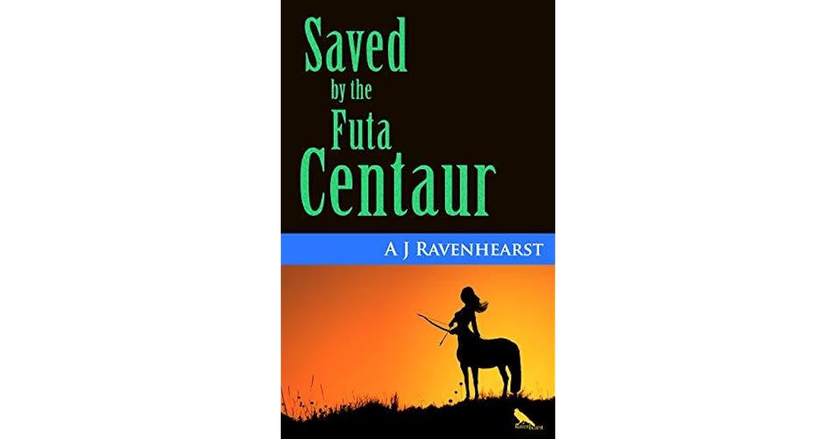 Saved by the Futa Centaur by A.J. Ravenhearst