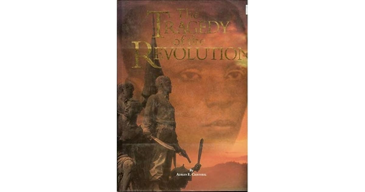The Tragedy of the Revolution by Adrian E. Cristobal