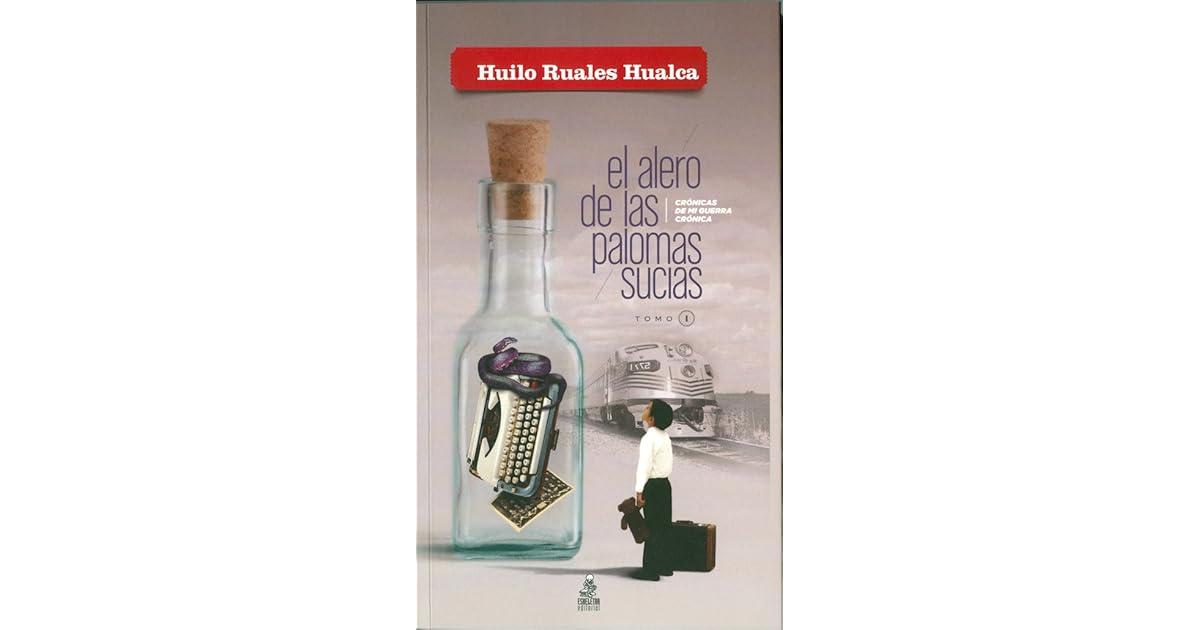 El alero de las palomas sucias: Tomo II by Huilo Ruales