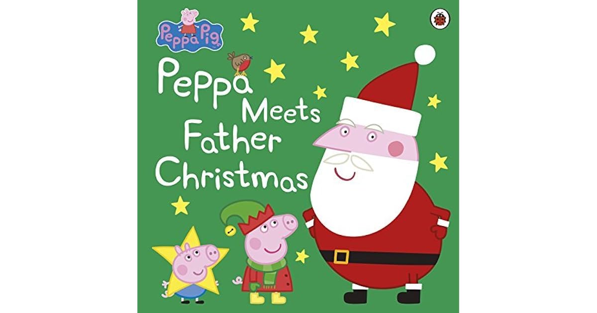 Peppa Pig: Peppa Meets Father Christmas by Neville Astley