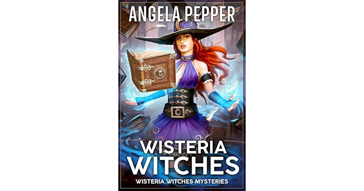 Wisteria Witches (Wisteria Witches, #1) by Angela Pepper