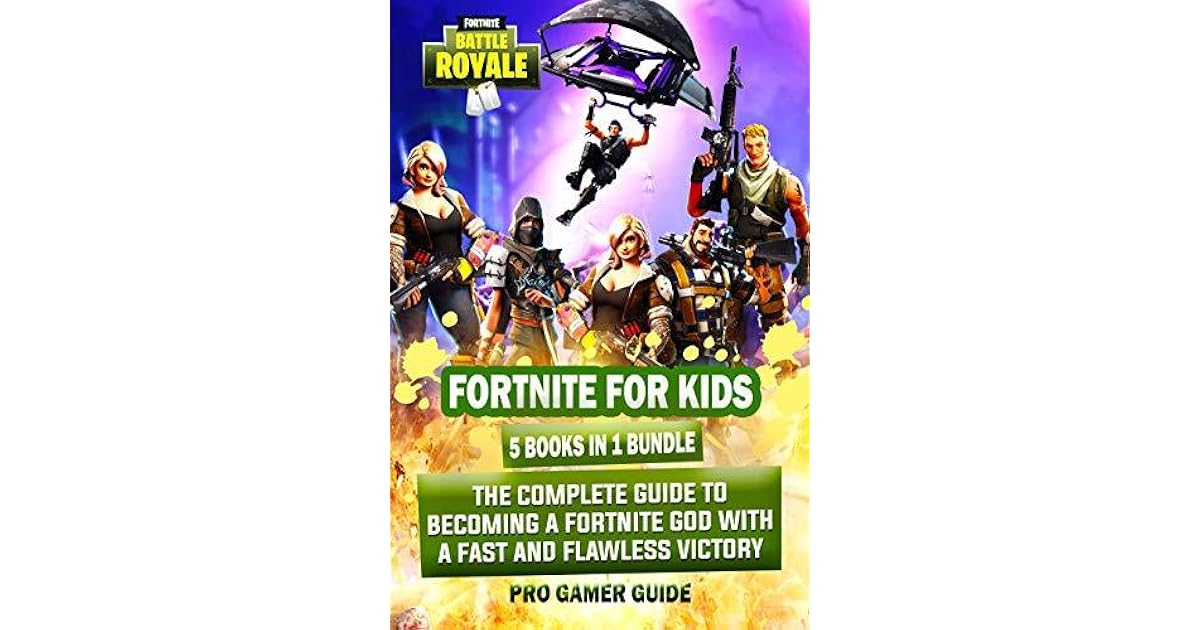 Fortnite For Kids: 5 Books In 1 Bundle: The Complete Guide To Becoming ...