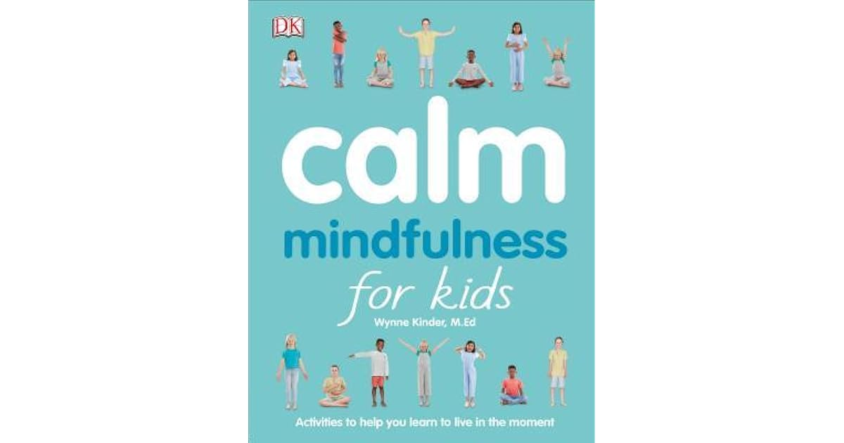 Calm: Mindfulness for Kids by D.K. Publishing