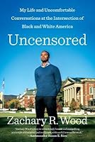 Uncensored by Zachary R. Wood