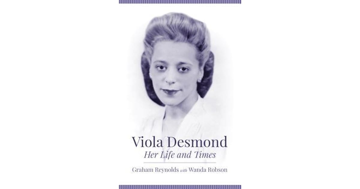 Viola Desmond: Her Life and Times by Graham Reynolds